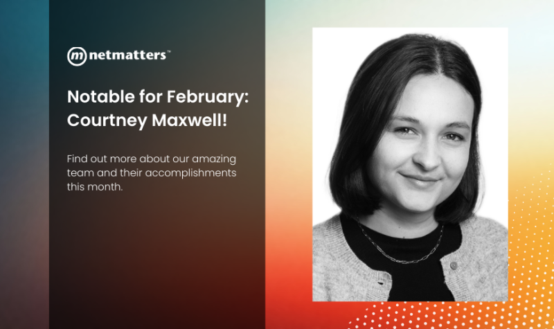 February Notables 2025 - Celebrating Our Team | Netmatters