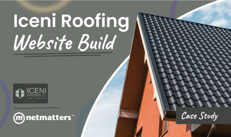 Iceni Roofing - Web Case Study | Netmatters