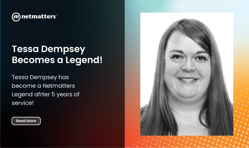 Tessa Dempsey | A Netmatters Legend | Netmatters