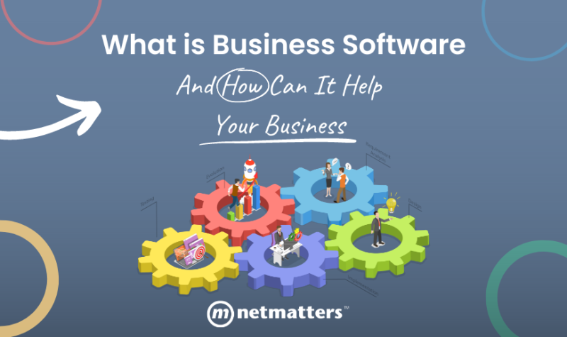What is Business Software? | Insights | Netmatters